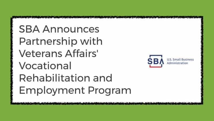VA Voc Rehab Partners With SBA To Help Entrepreneurial Disabled Veterans
